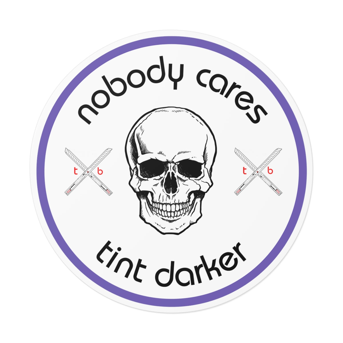 nobody cares - Sticker – tint’er brand